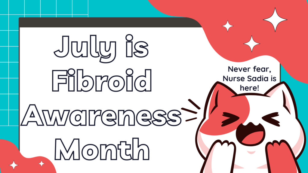 Fibroid Awareness Month 2022 - What You Need to Know